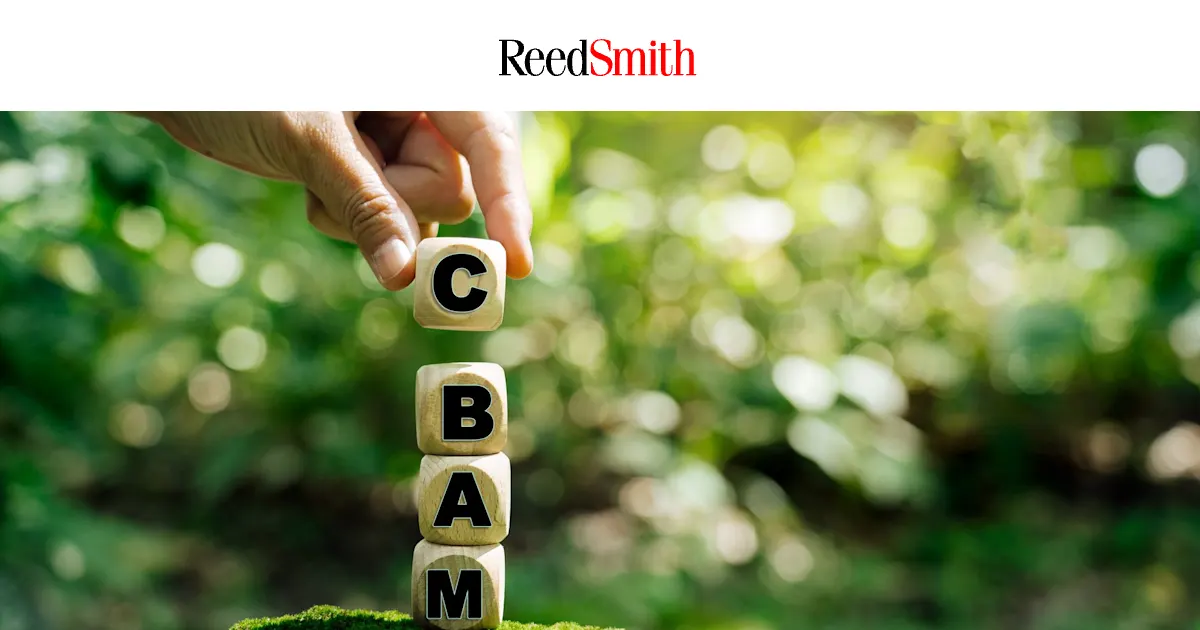 What you need to know as CBAM simplification comes into effect | ReedSmith
